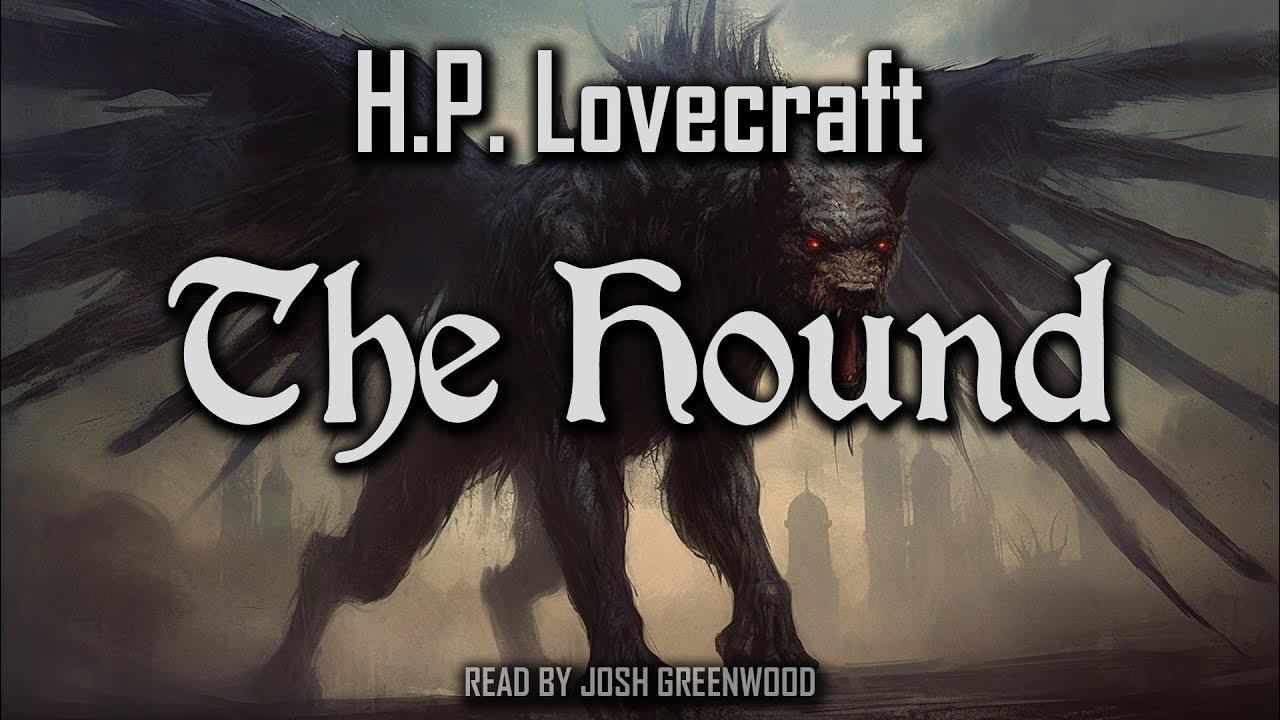 The Hound by H.P. Lovecraft | Full Audiobook | Cthulhu Mythos - YouTube
