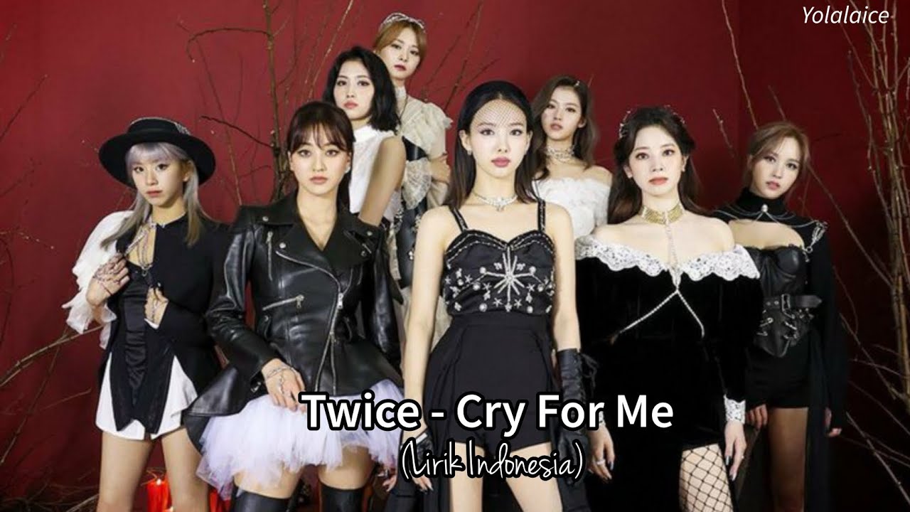 Twice (트와이스) - Cry For Me [Lirik terjemahan] - YouTube