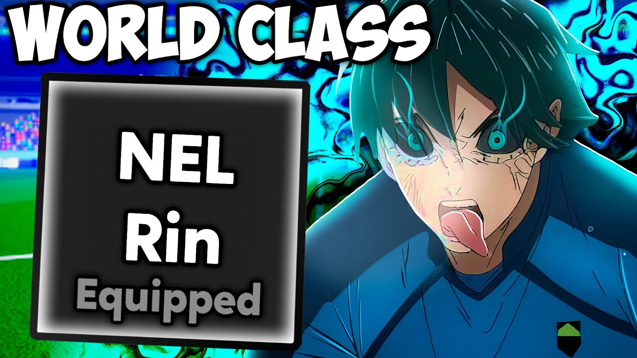 NEL RIN IS HERE!!! Unlocking the 0.001% WORLD CLASS NEL RIN STYLE in ...