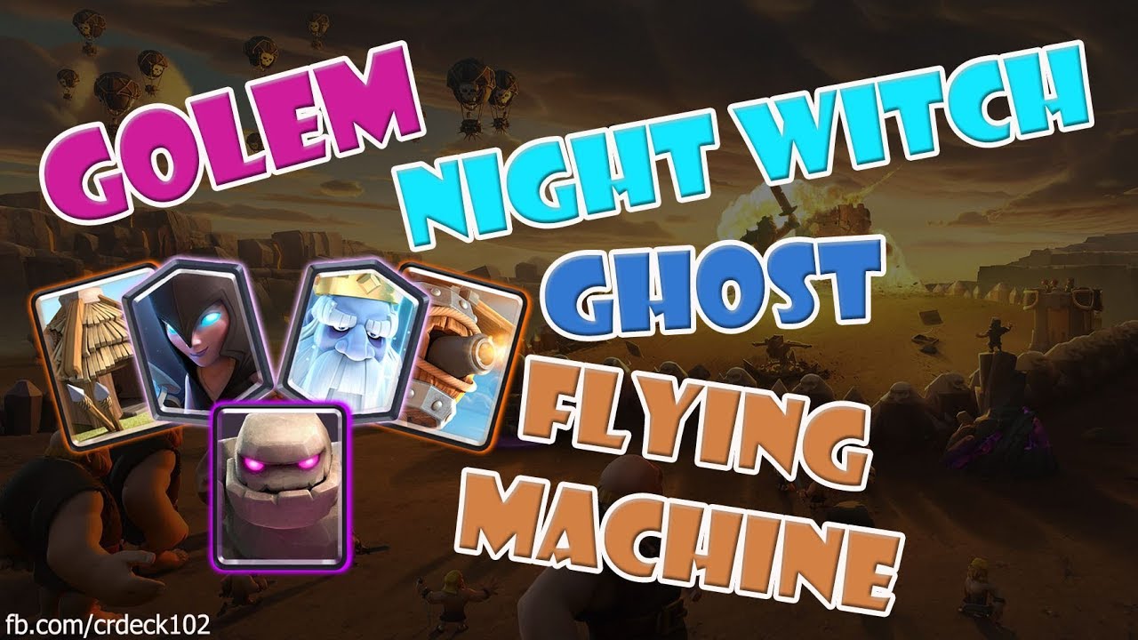 Golem Night Witch Royal Ghost Flying Machine Deck | Clash Royale Golem ...