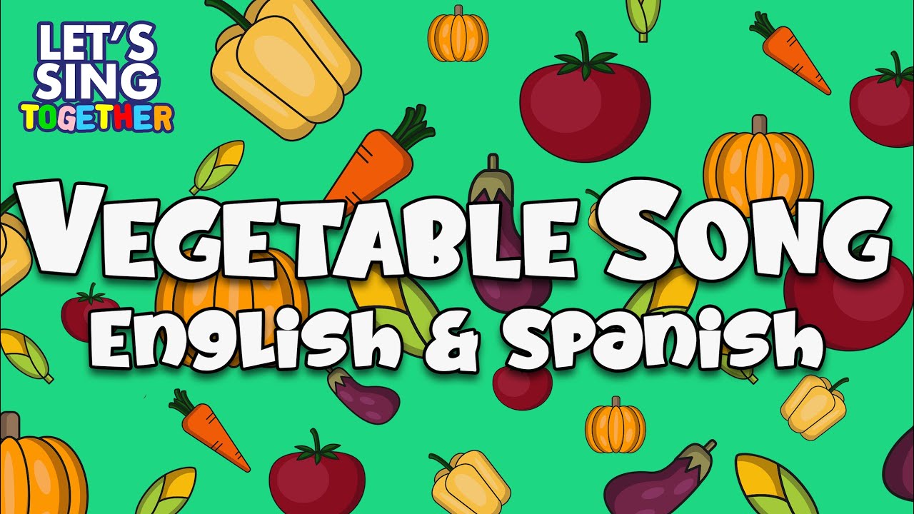 The Vegetable Song! Name veggies in English and Spanish - YouTube