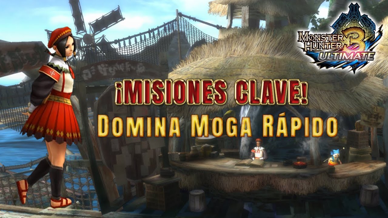 ¿Atascado en Moga? Estas son las Misiones Clave que Necesitas en MH3U ...