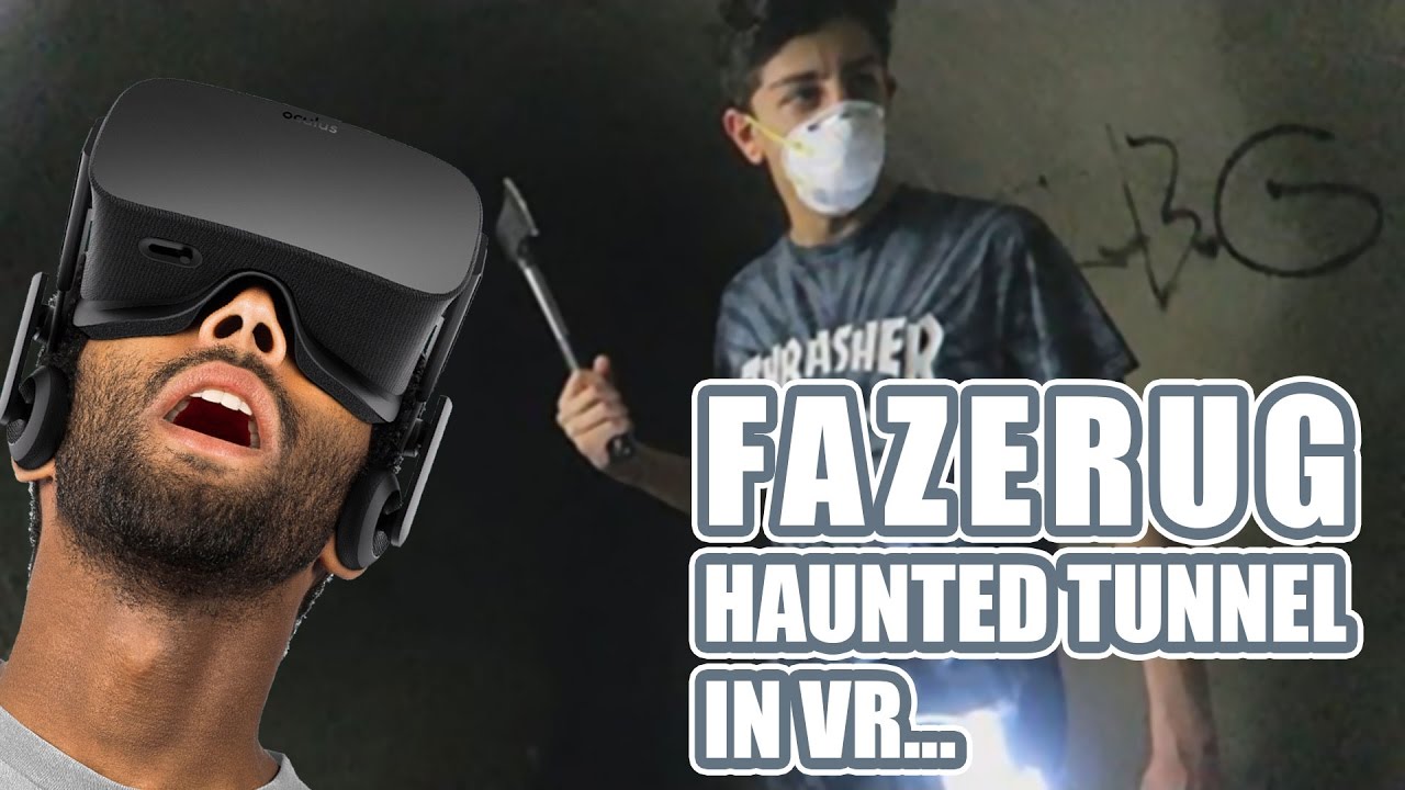 FAZE RUG HAUNTED TUNNEL IN VR! - UNITY 5 & Oculus - YouTube