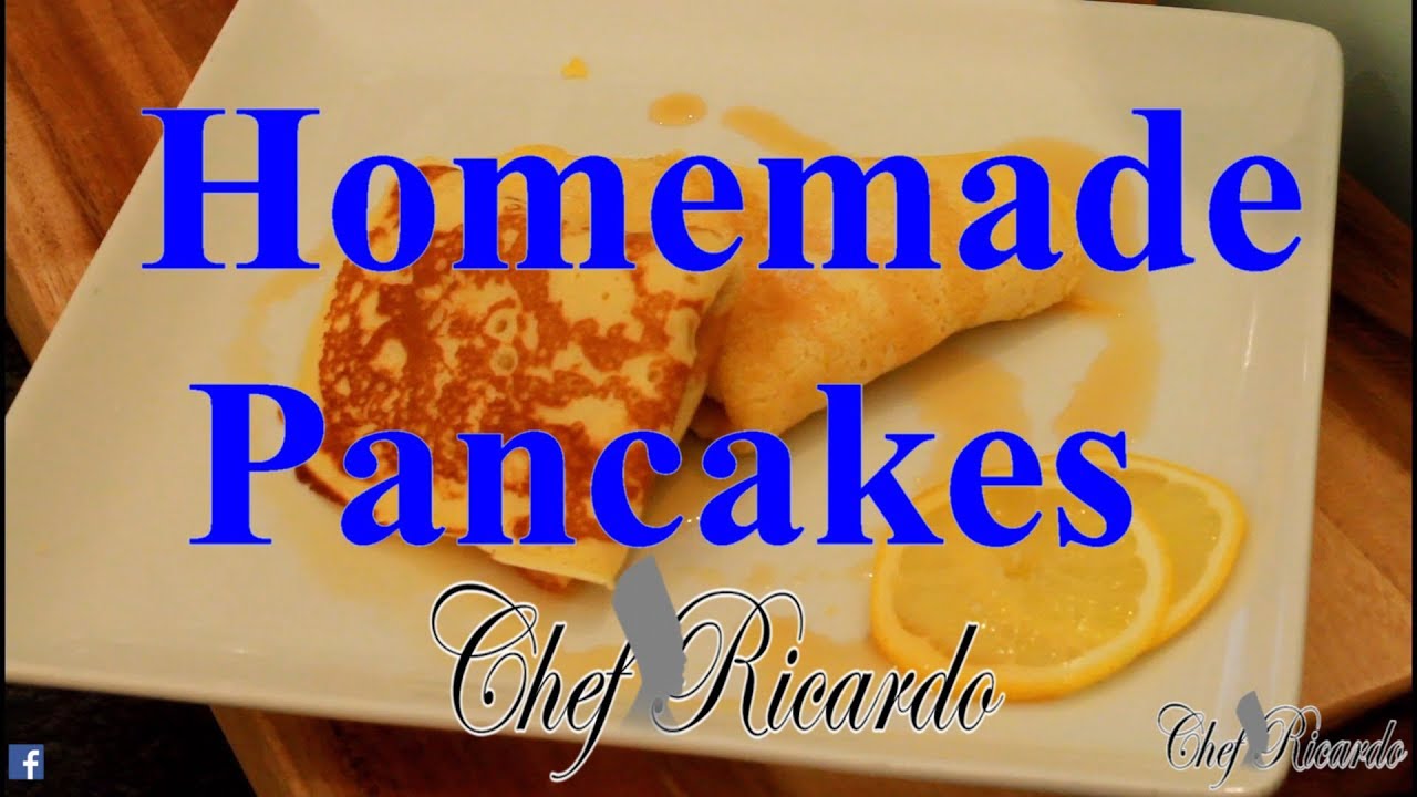 How To Make World Best Homemade Pancakes | Recipes By Chef Ricardo ...