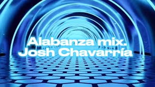 Alabanza mix. || JOSH CHAVARRÍA || Acordes - Chordify