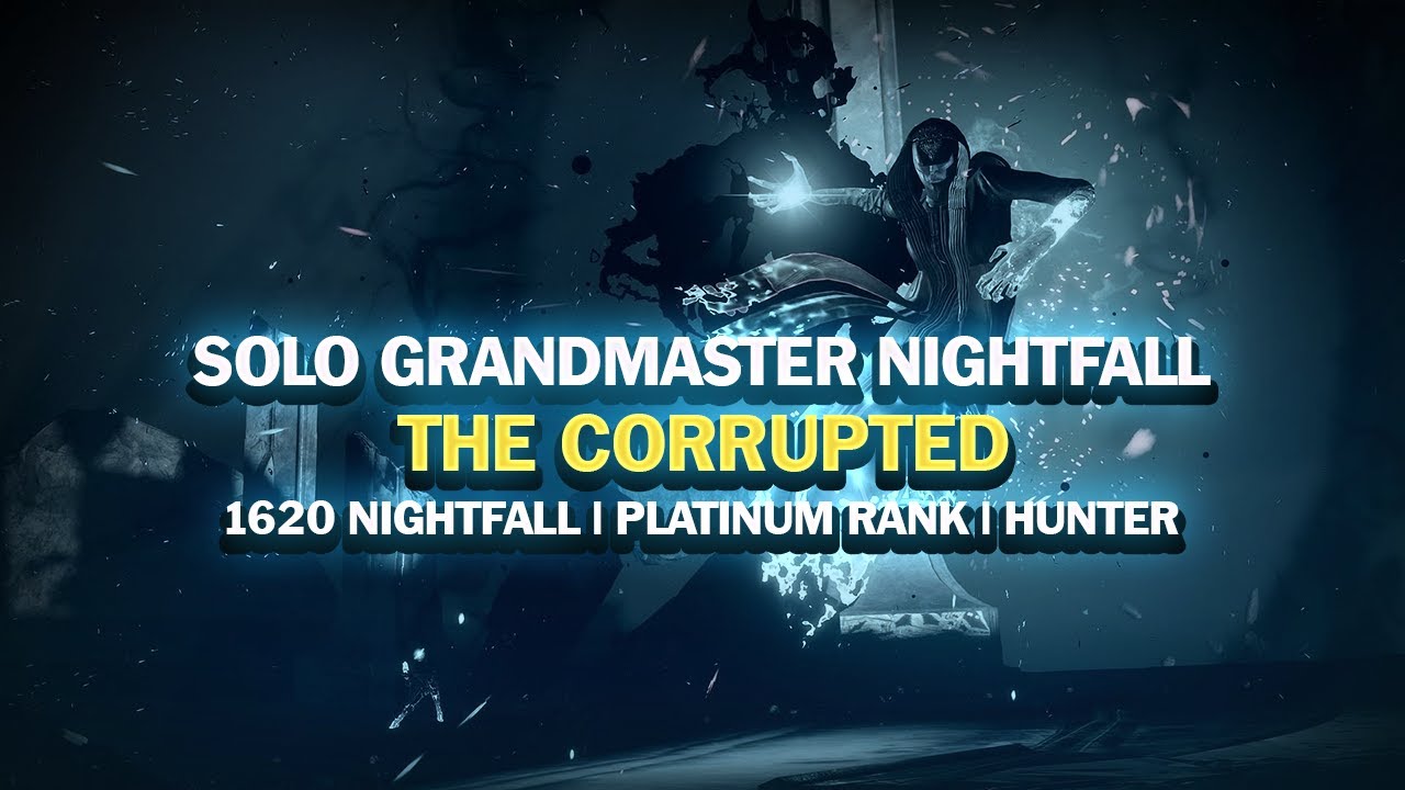 Solo Grandmaster Nightfall The Corrupted - Destiny 2 [Void Hunter ...