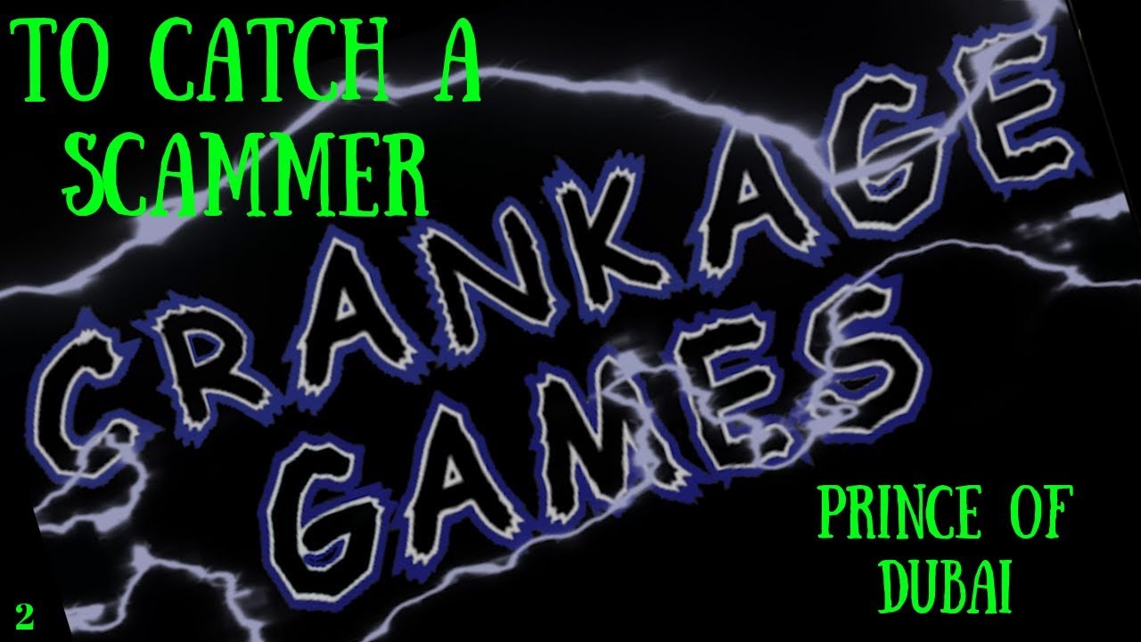 To Catch a Scammer by Crankage Games | Round 2 | The "Prince" of Dubai ...