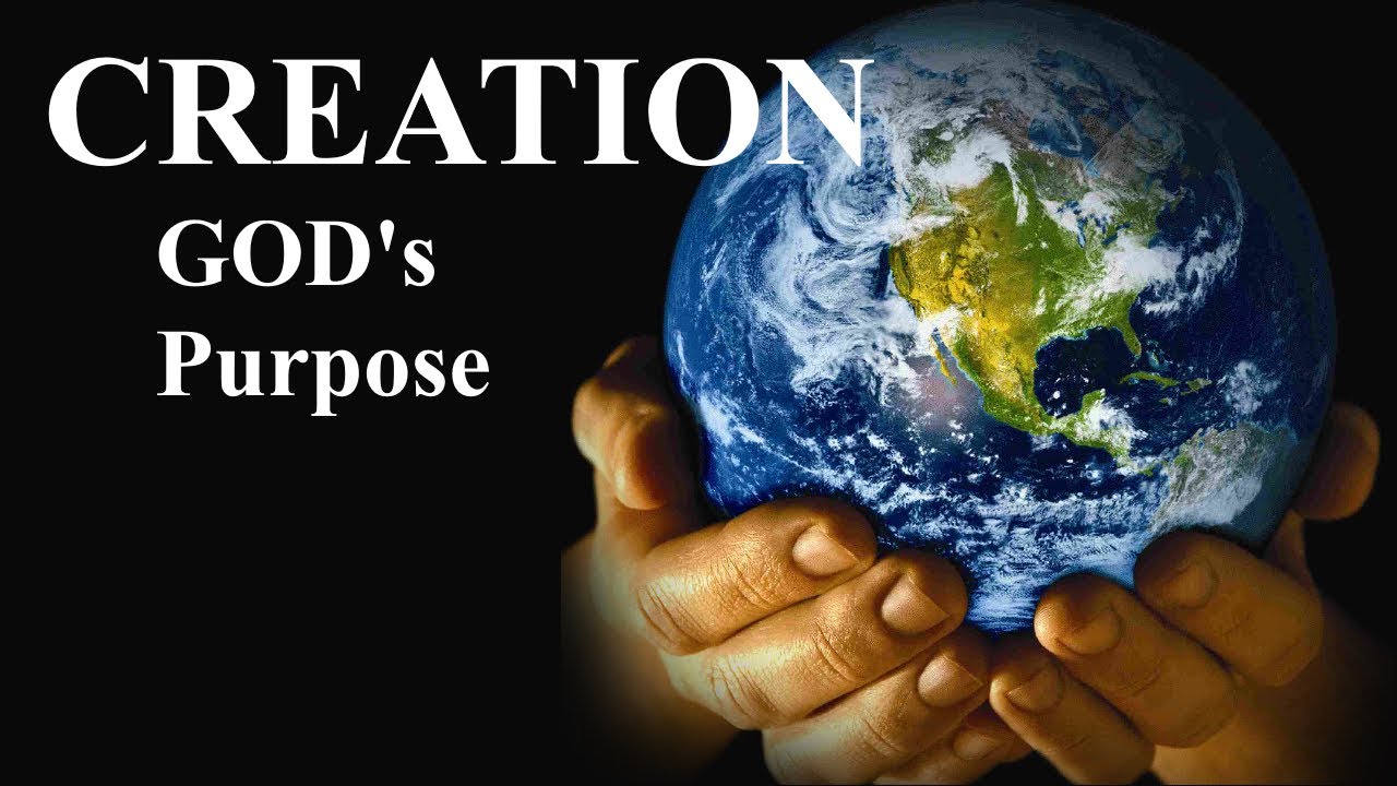 CREATION. God Purpose - YouTube