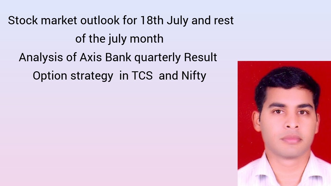 Stock market outlook for 18th July and rest of the july month - YouTube