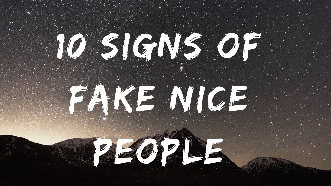 10 signs of fake nice people - YouTube