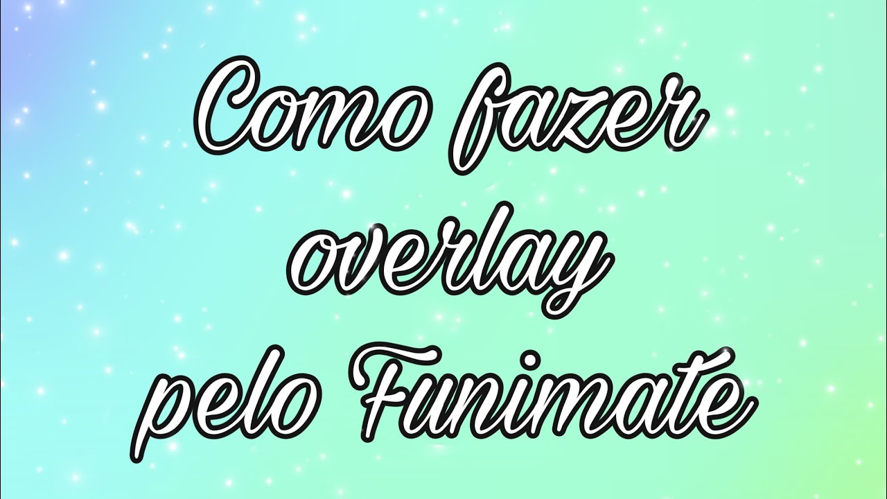 Como fazer overlay no Funimate (para quem faz vine)~Vines Edits X - YouTube