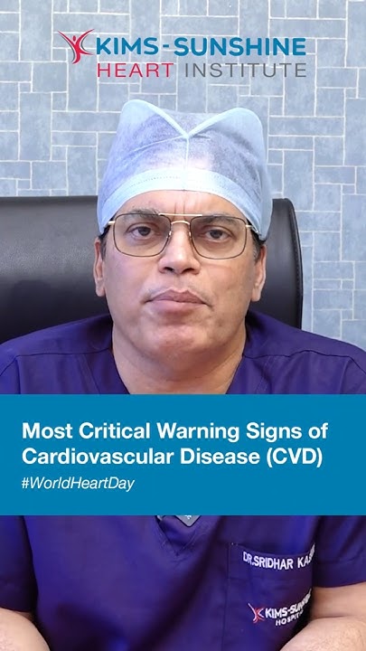 Warning Signs of Cardiovascular Disease |Dr Sridhar Kasturi | Cardiology | KIMS-SUNSHINE ...