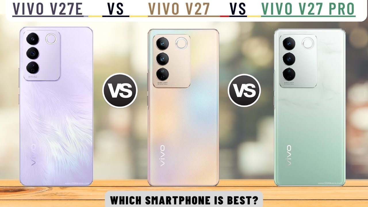 Vivo V27e Vs Vivo V27 Vs Vivo V27 Pro - Best Phone ?🔥🔥🔥 - YouTube