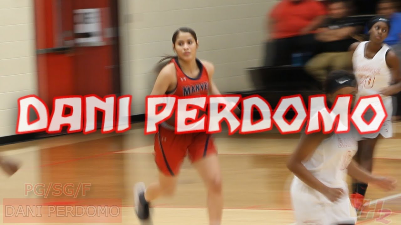 DANIELA "DANI" PERDOMO SENIOR SEASON BASKETBALL HIGHLIGHTZ & RECRUITING ...
