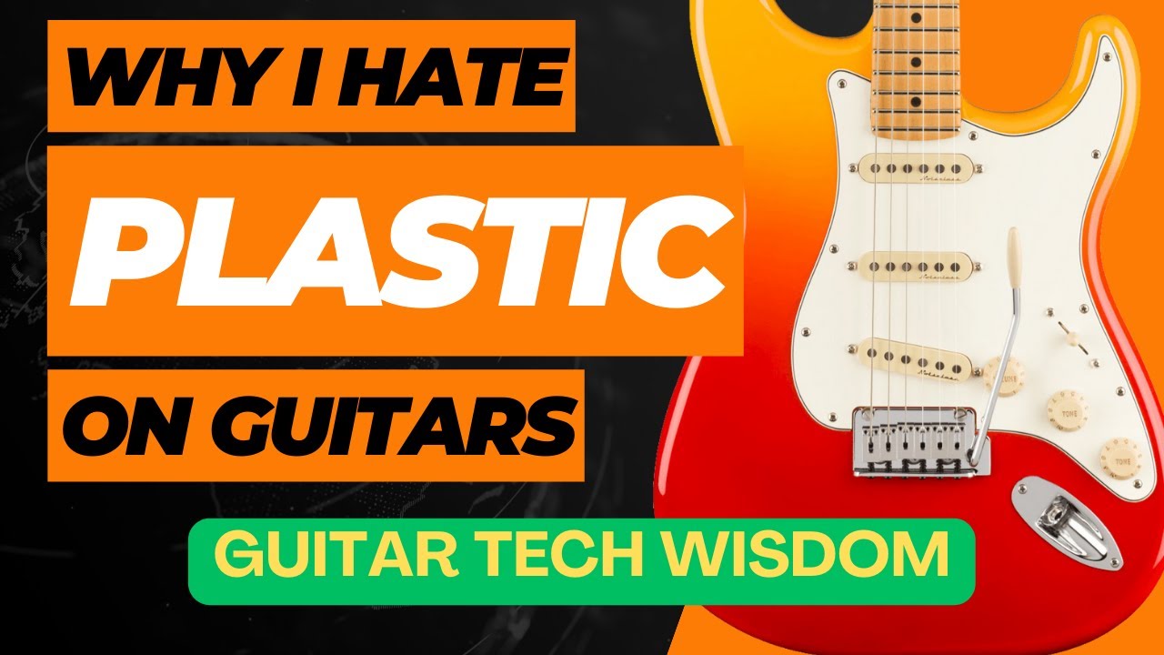 Why Plastic is Bad for Guitars - Guitar Tech Wisdom - YouTube