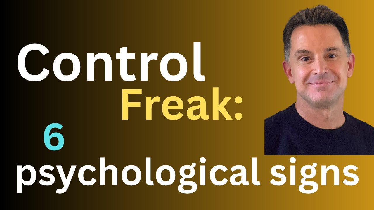 CONTROL FREAK - 6 PSYCHOLOGICAL Signs of a CONTROLLING Person - YouTube