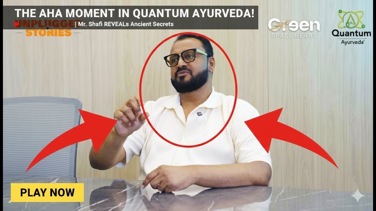 Quantum Ayurveda: The 'Aha Moment' Explained | Mr. Shafi | The ...