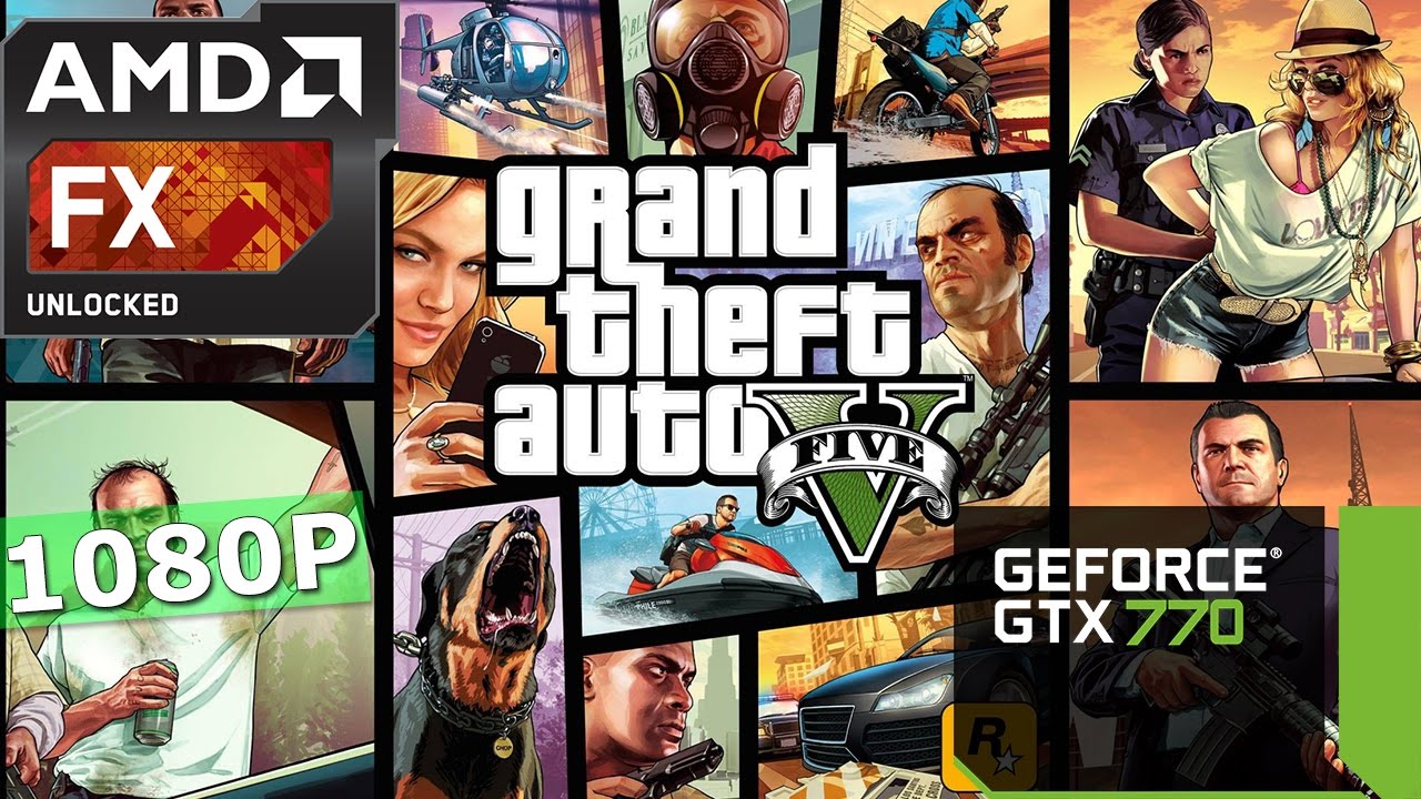 GTA 5 | GTX 770 + FX-4100 | 1080P - YouTube