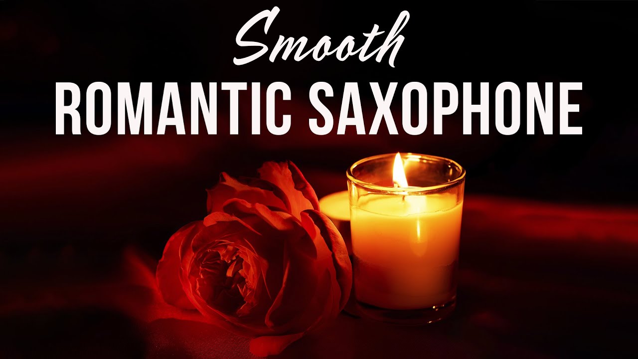 Candlelight Saxophone | Smooth Romantic Tunes for a Perfect Evening ...