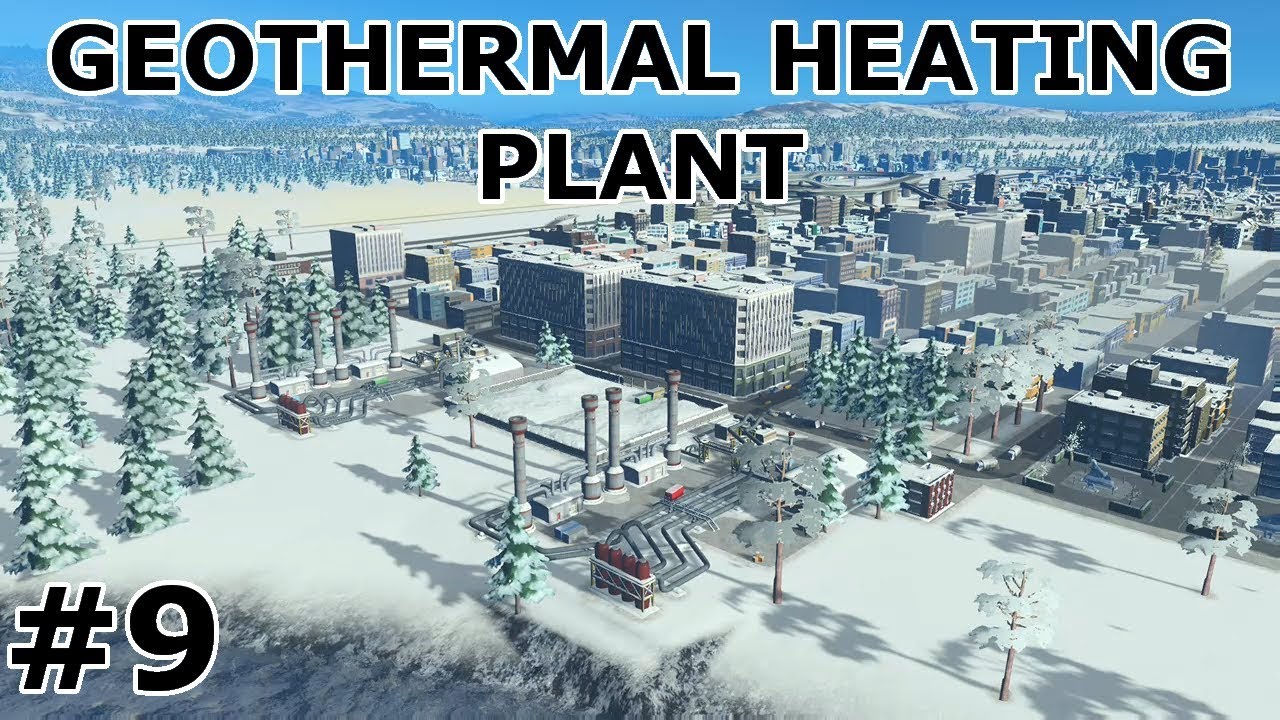 GEOTHERMAL HEATING PLANT! | Winter Season 1 | Cities: Skylines - Xbox ...