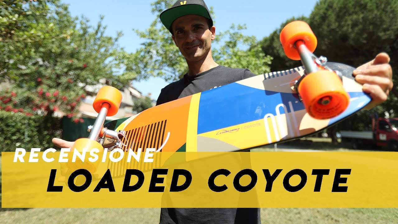 Loaded Coyote: Skateboard, Cruiser o Longboard? Recensione ITA - YouTube