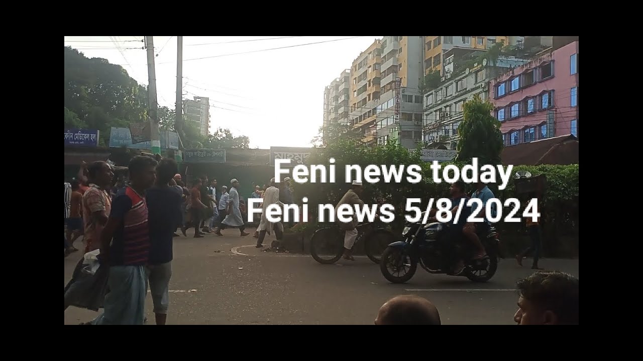 feni news | update news | bd news today | bd idefendent dey - YouTube