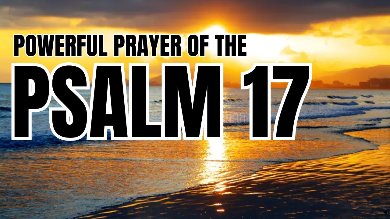 Psalm 17 Prayer of cry to God for justice - YouTube