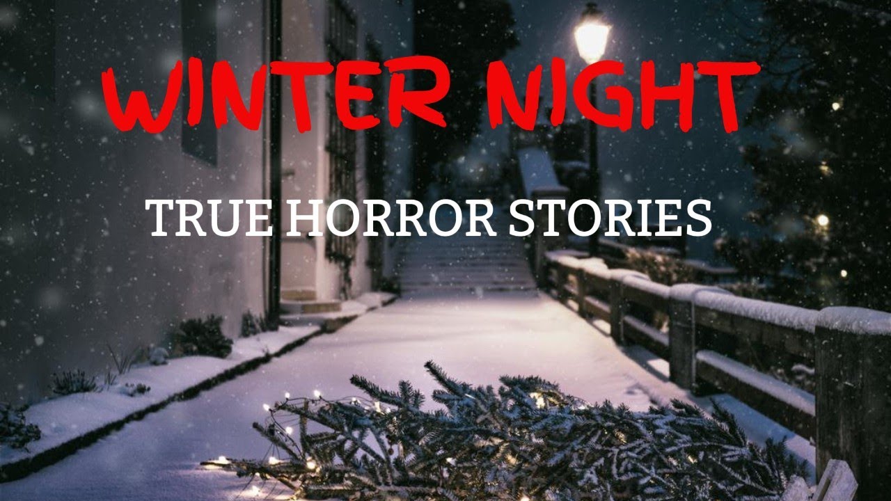 "Winter Terror": 3 TRUE Winter Night horror stories - YouTube