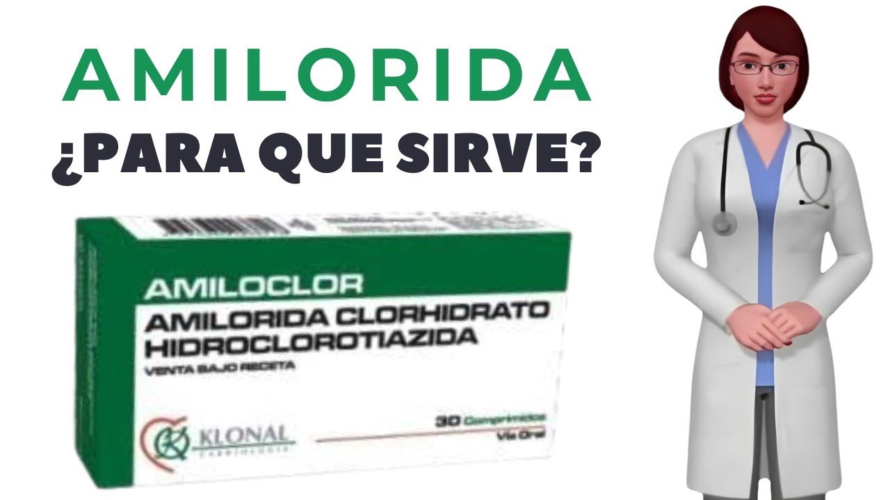 AMILORIDA qué es y para qué sirve la amilorida, como tomar amilorida ...
