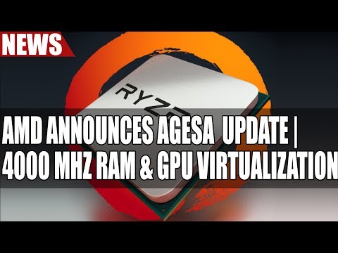 AMD Announces AGESA Update | 4000 Mhz RAM & GPU Virtualization