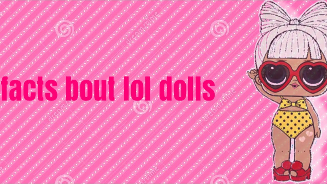 10 Facts About LOL Dolls YouTube 10-facts-about-lol-dolls-youtube