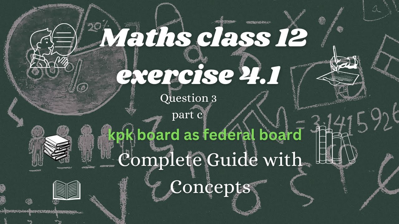 Math Class 12 kpk board as federal board Chapter 4 Exercise 4.1 ...