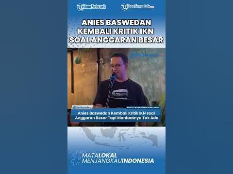 Anies Baswedan Kembali Kritik IKN soal Anggaran Besar - YouTube