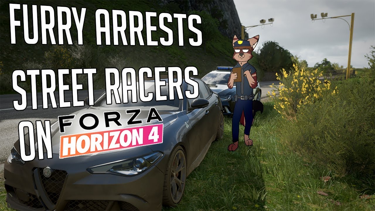 Furry Arrests Street Racers On Forza Horizon 4 - YouTube