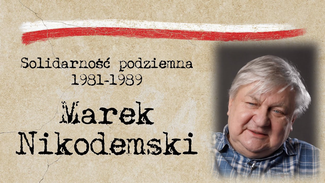 MAREK NIKODEMSKI - Solidarność podziemna 1981-1989 - wspomnienia ...