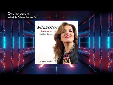 Onu istiyorum Gülseren feat Luis