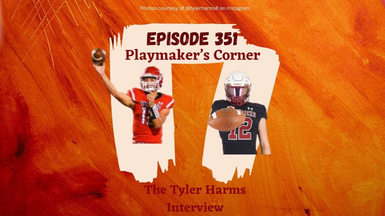 Playmaker's Corner Episode 351: The Tyler Harms Interview - YouTube