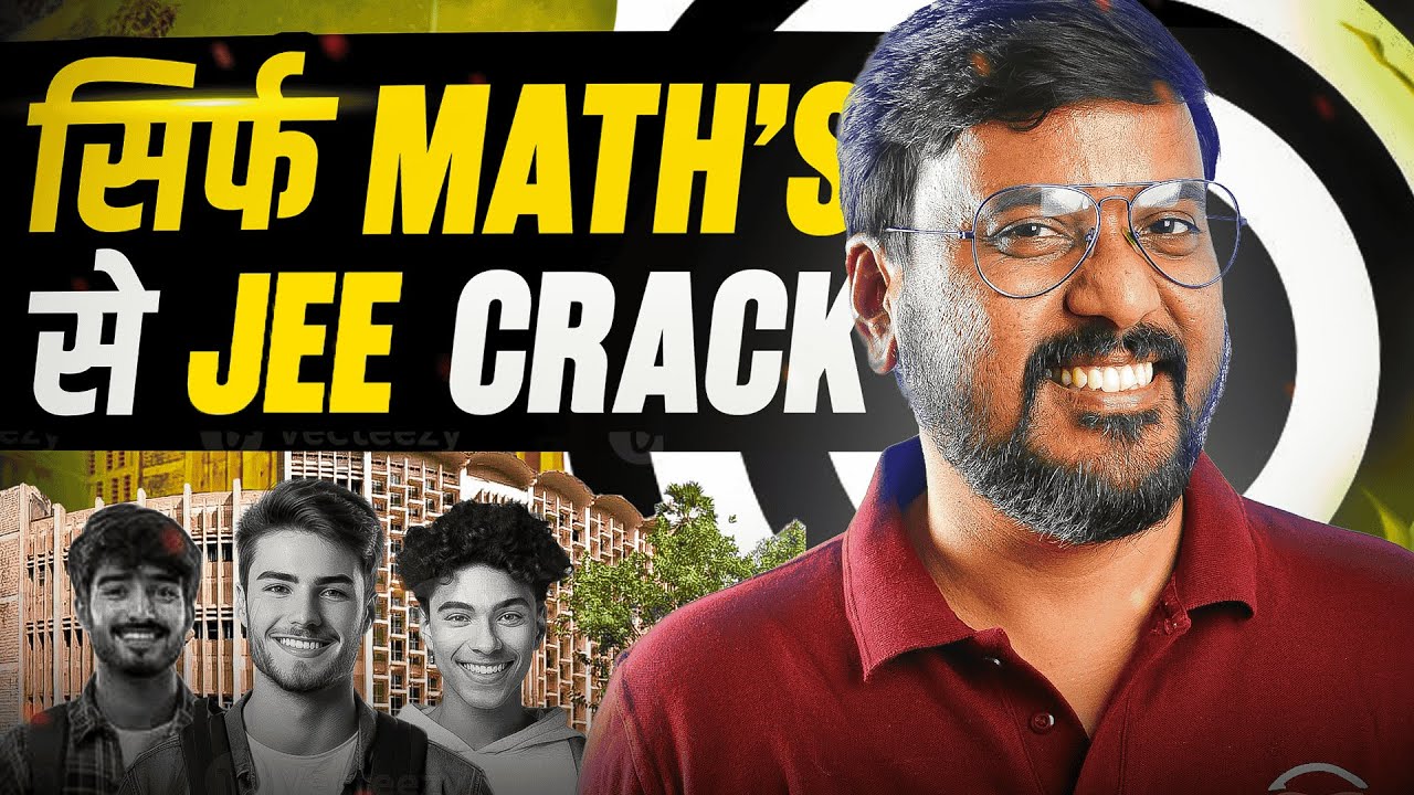 Crack JEE with Only Maths | Strategy You Can’t Miss for JEE 2026 - YouTube
