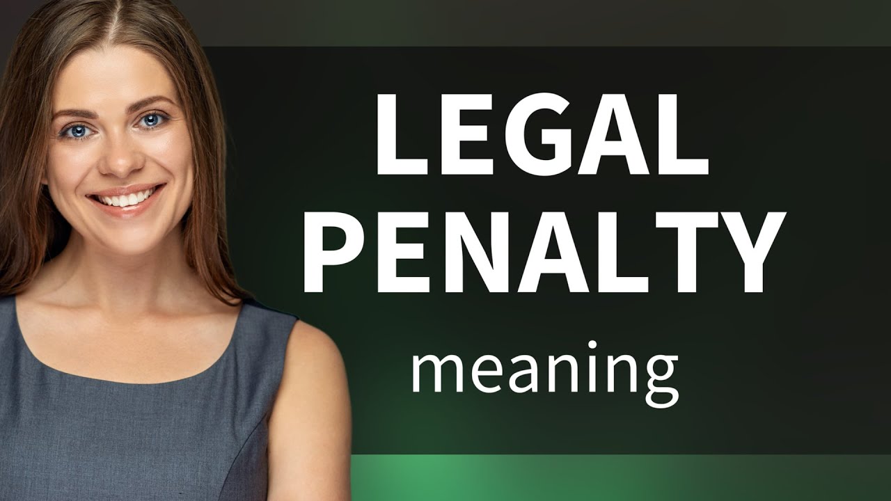 Understanding "Legal Penalty": A Guide for English Learners - YouTube