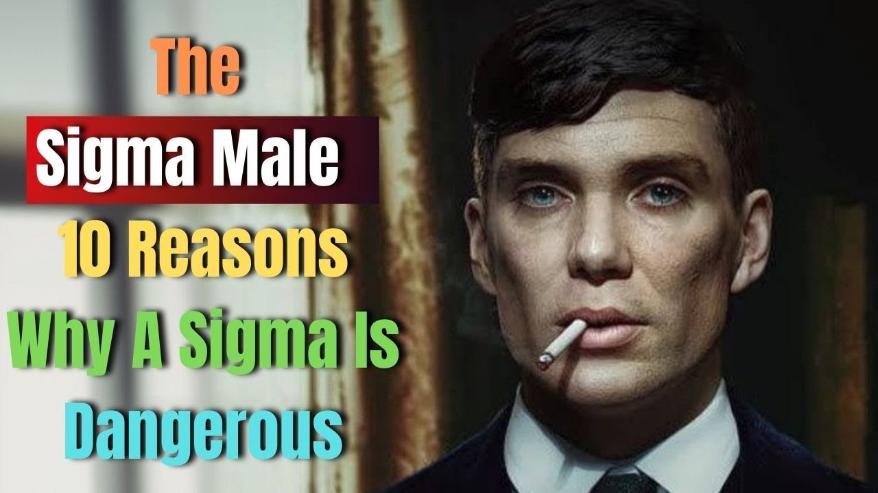 The Sigma Male Explained - 10 Reasons Why They're Dangerous" - YouTube