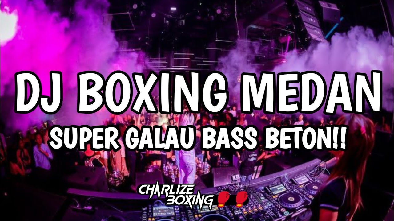DJ BOXING MEDAN SUPER GALAU !! SATU ROOM MENGHALU || JUNGLE DUTCH DISCO ...