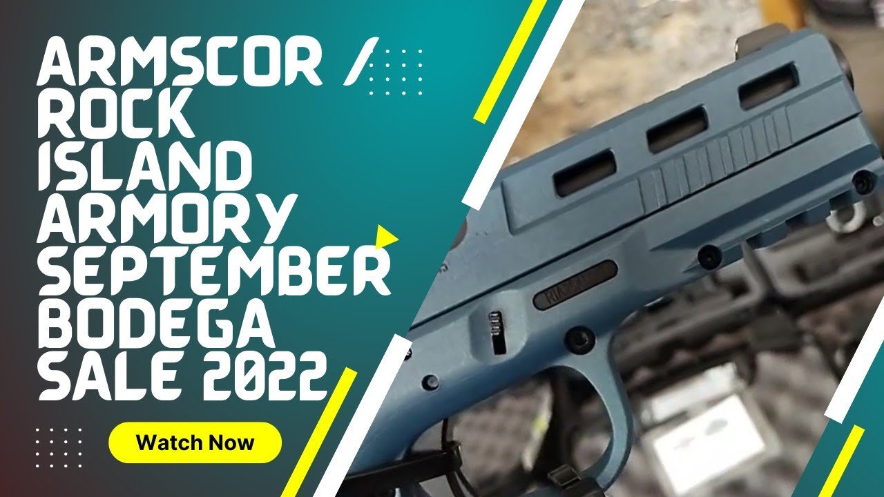 ARMSCOR / ROCK ISLAND ARMORY SEPTEMBER BODEGA SALE 2022: STK100 - YouTube