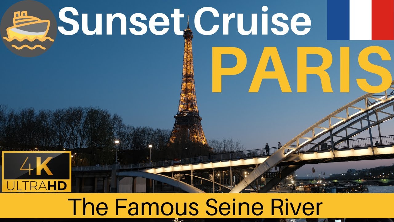 Paris Seine River Cruise in 4K (Sunset Cruise from the foot of the ...