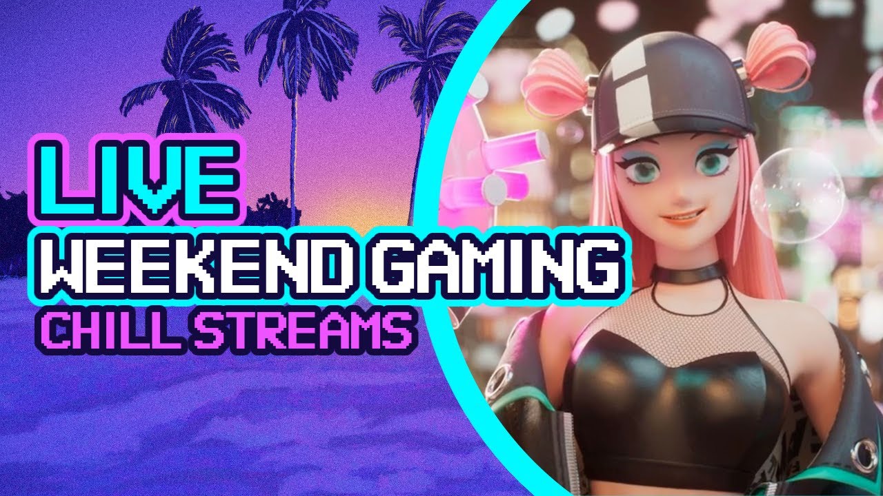 Chill Gaming Stream: #FoamStars #StreamRaiders #HappyWeekend - YouTube