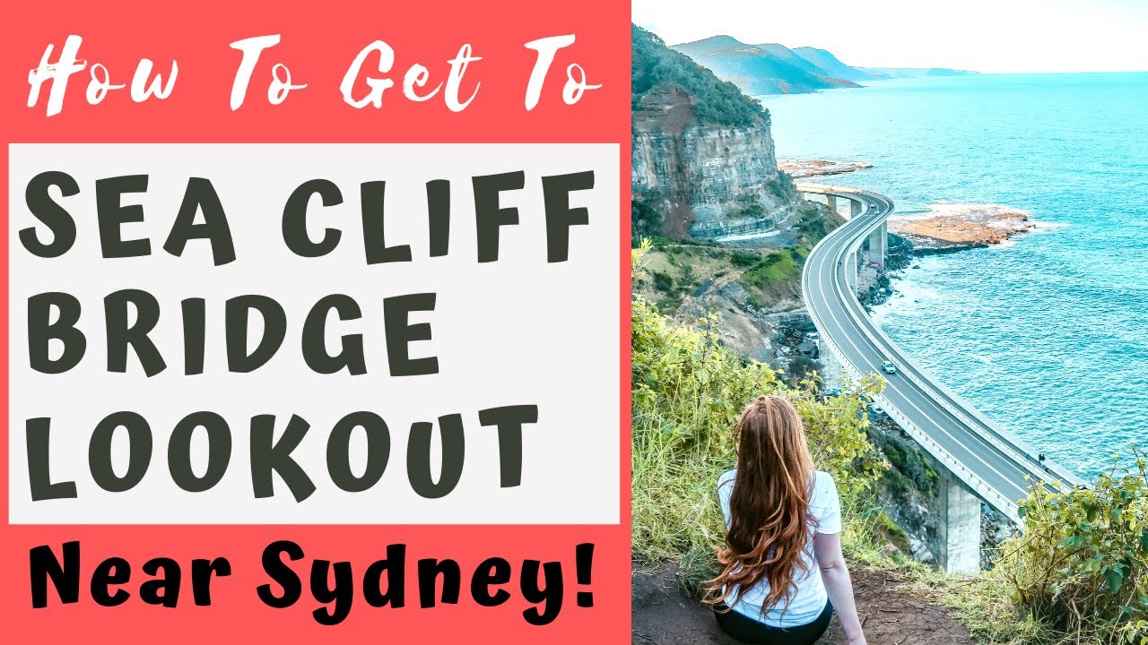 Sea Cliff Bridge Lookout Near Sydney - How To Get There! - YouTube
