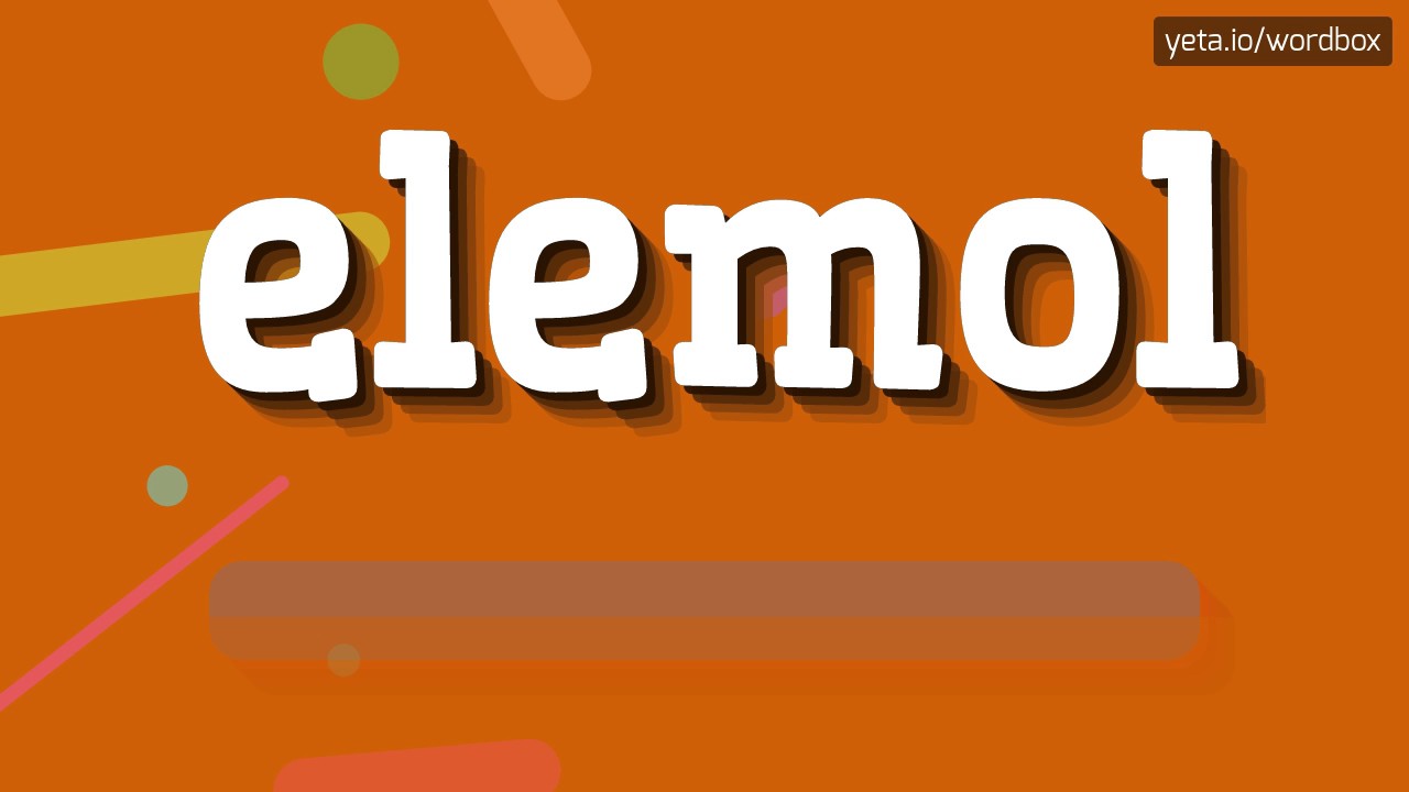 ELEMOL - HOW TO PRONOUNCE IT? - YouTube