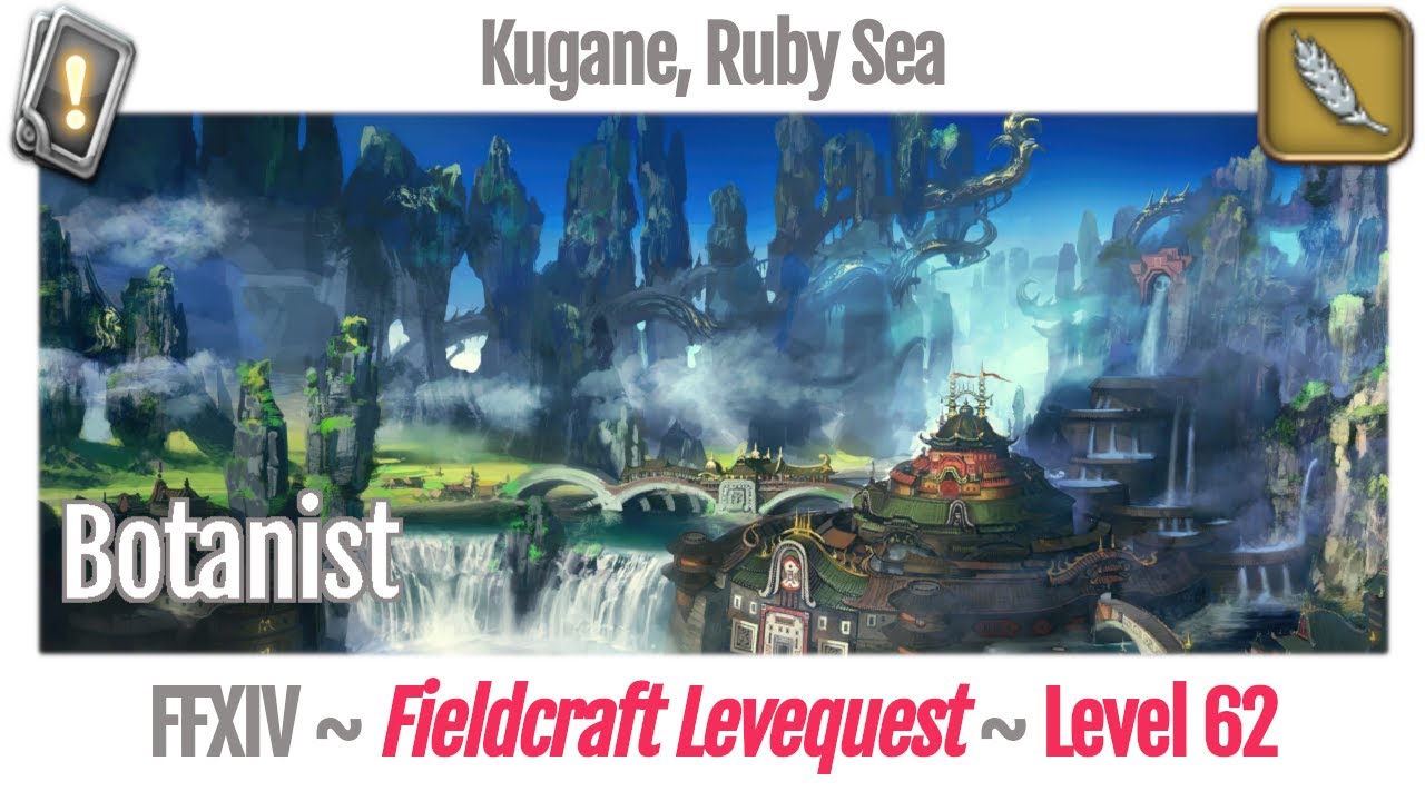 FFXIV Botanist Leves Level 62 - Kugane, Ruby Sea - Stormblood - YouTube