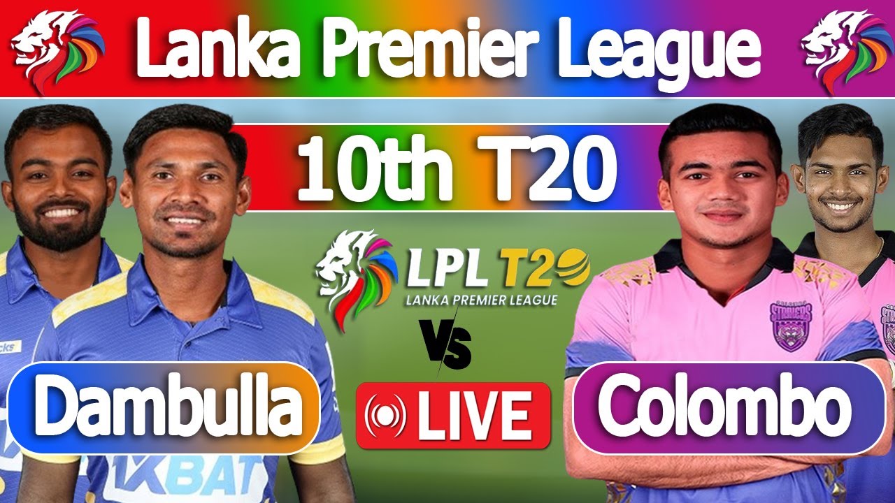 LPL LIVE | Live cricket match today | Colombo vs Dambulla 10th Match ...