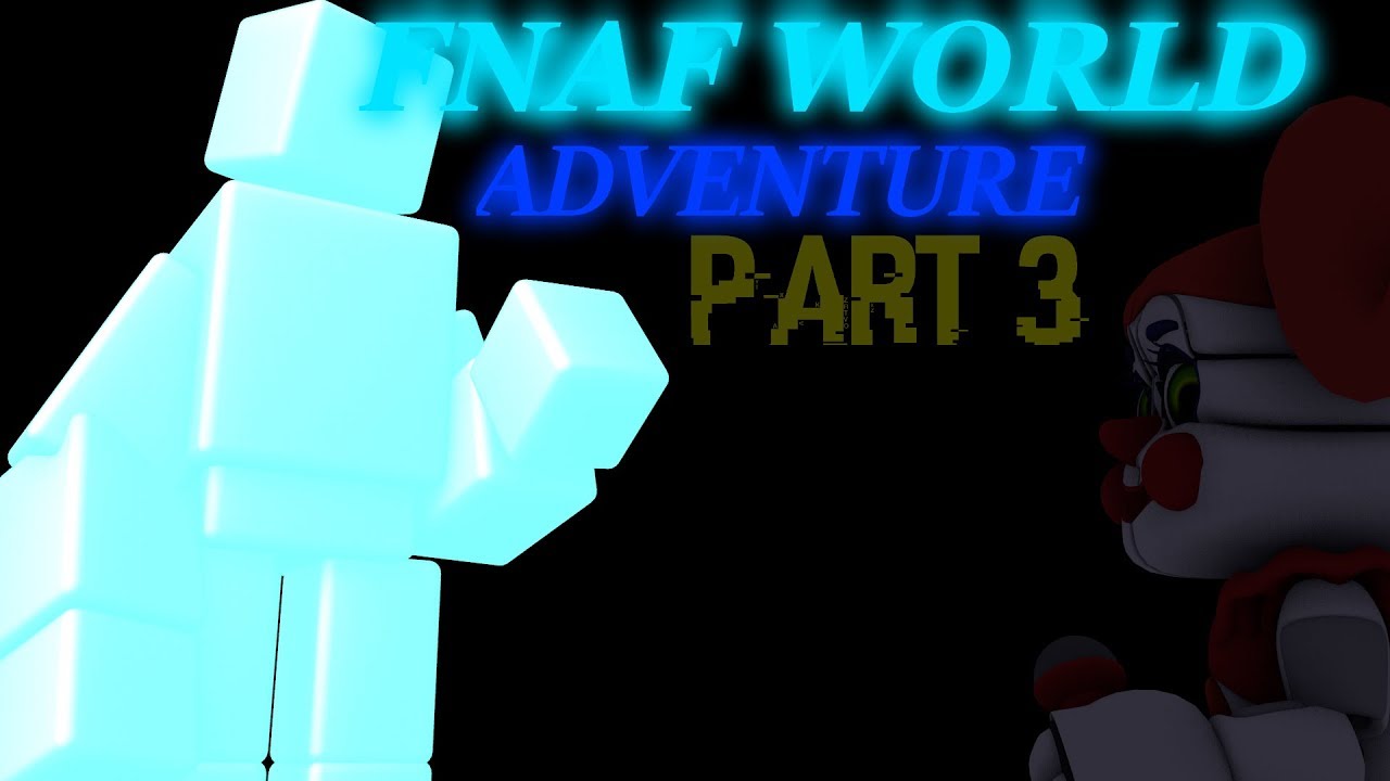 Animdude's Ultimate Form?! | FNAF World Adventure | Part 3 - YouTube