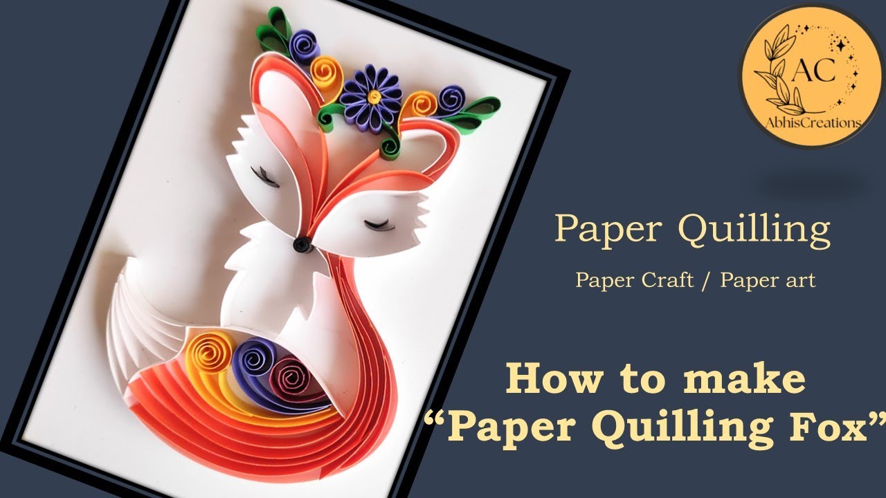 How to make “Paper Quilling Fox”| paper quilling | paper craft | paper ...